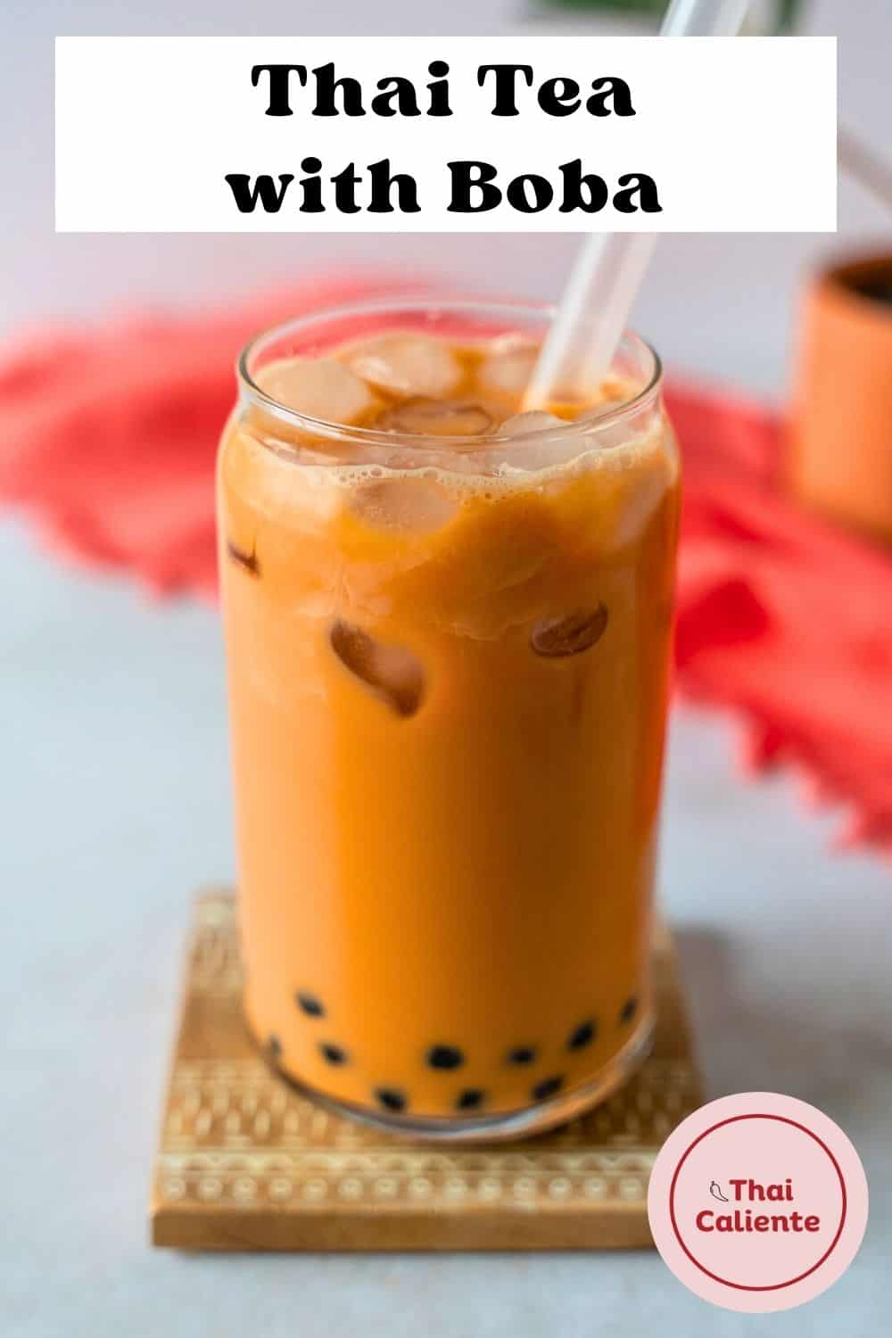 Thai Iced Tea with Boba | Thai Caliente